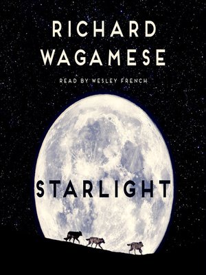 Audiobook - Starlight by Richard Wagamese · OverDrive: Free ebooks ...