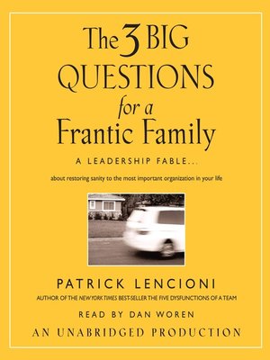 The Three Big Questions for a Frantic Family by Patrick Lencioni ...