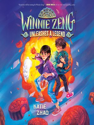 Winnie Zeng Unleashes a Legend by Katie Zhao · OverDrive: ebooks ...