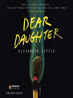 Dear Daughter by Elizabeth Little · OverDrive: Free ebooks, audiobooks ...