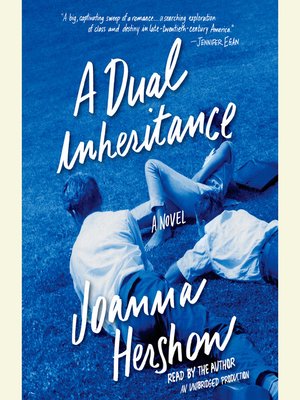 A Dual Inheritance by Joanna Hershon · OverDrive: Free ebooks ...