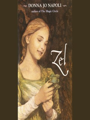 Zel by Donna Jo Napoli · OverDrive: Free ebooks, audiobooks & movies ...