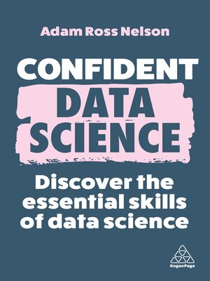 eBook - Confident Data Science by Adam Ross Nelson · OverDrive: Free ...