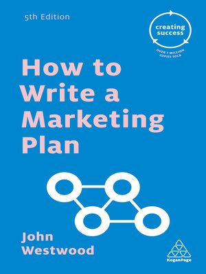 How to Write a Marketing Plan by John Westwood · OverDrive: Free ebooks ...