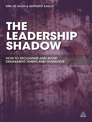 The Leadership Shadow by Erik de Haan · OverDrive: Free ebooks ...