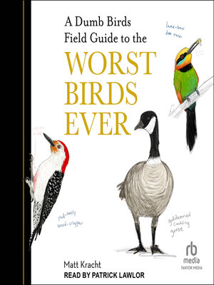 Audiobook - A Dumb Birds Field Guide to the Worst Birds Ever by Matt ...