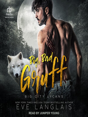 Audiobook - Big, Bad Gruff by Eve Langlais · OverDrive: Free ebooks ...