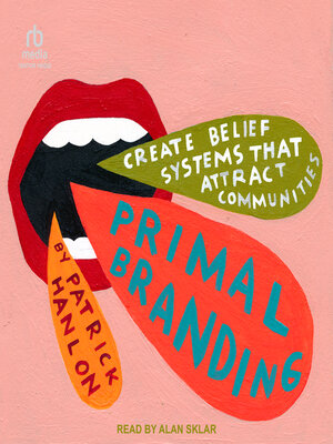 Primal Branding by Patrick Hanlon · OverDrive: ebooks, audiobooks, and ...