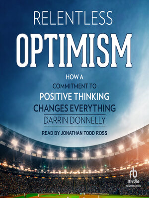 Audiobook - Relentless Optimism by Darrin Donnelly · OverDrive: Free ...