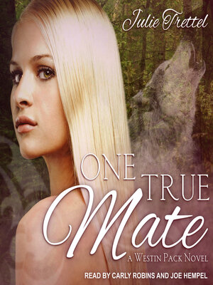 Audiobook - One True Mate by Julie Trettel · OverDrive: Free ebooks ...