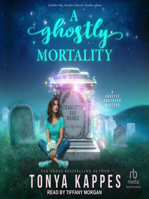A Ghostly Mortality by Tonya Kappes · OverDrive: Free ebooks ...