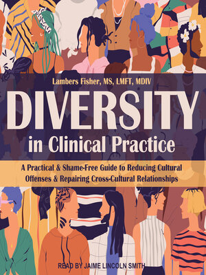 Diversity in Clinical Practice by Lambers Fisher, MS, LMFT, MDIV ...