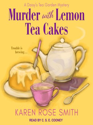 Murder with Lemon Tea Cakes by Karen Rose Smith · OverDrive: Free ...