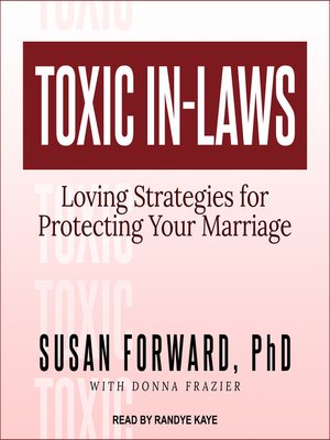 Toxic In-Laws by Susan Forward, PhD · OverDrive: Free ebooks ...