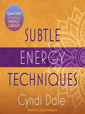 Subtle Energy Techniques by Cyndi Dale · OverDrive: Free ebooks ...