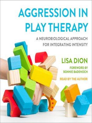 Aggression in Play Therapy by Lisa Dion · OverDrive: ebooks, audiobooks ...