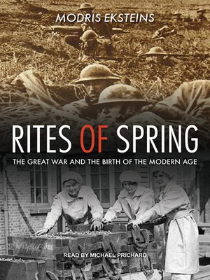 Rites of Spring by Modris Eksteins · OverDrive: Free ebooks, audiobooks ...