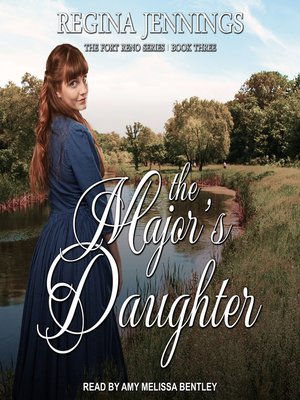 The Major's Daughter by Regina Jennings · OverDrive: Free ebooks ...