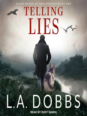 Telling Lies by L. A. Dobbs · OverDrive: Free ebooks, audiobooks ...