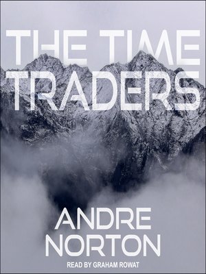The Time Traders by Andre Norton · OverDrive: Free ebooks, audiobooks ...