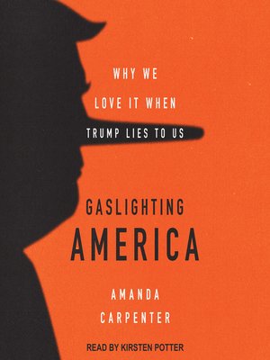 Gaslighting America by Amanda Carpenter · OverDrive: ebooks, audiobooks ...