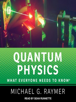 Quantum Physics by Michael G. Raymer · OverDrive: Free ebooks ...