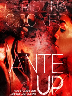 Audiobook - Ante Up by Christina C. Jones · OverDrive: Free ebooks ...
