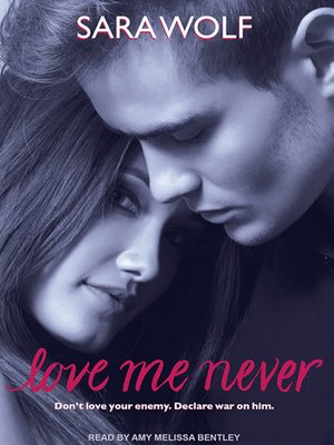 Audiobook - Love Me Never by Sara Wolf · OverDrive: Free ebooks ...