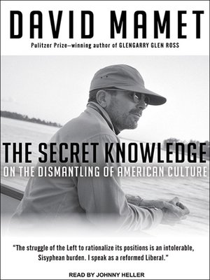 The Secret Knowledge by David Mamet · OverDrive: Free ebooks ...