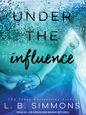 Under the Influence by L. B. Simmons · OverDrive: Free ebooks ...