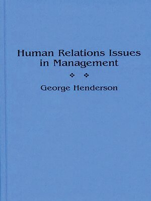 Human Relations Issues in Management by George Henderson · OverDrive ...