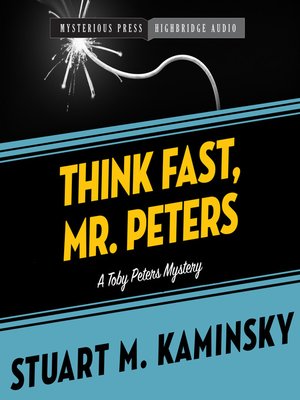 Think Fast, Mr. Peters by Stuart M. Kaminsky · OverDrive: Free ebooks ...