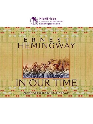 In Our Time by Ernest Hemingway · OverDrive: Free ebooks, audiobooks ...