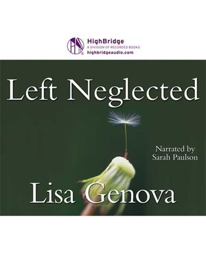 Left Neglected by Lisa Genova · OverDrive: Free ebooks, audiobooks ...