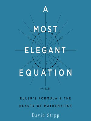 A Most Elegant Equation by David Stipp · OverDrive: Free ebooks ...