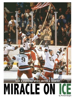 Miracle on Ice by Michael Burgan · OverDrive: Free ebooks, audiobooks ...