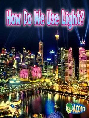 eBook - How Do We Use Light? by Daniel Nunn · OverDrive: Free ebooks ...