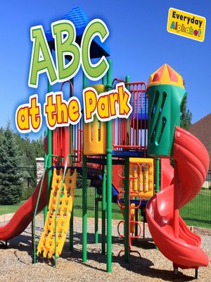 ABCs at the Park by Rebecca Rissman · OverDrive: Free ebooks ...