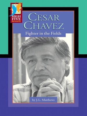 Cesar Chavez by J. L. Matthews · OverDrive: Free ebooks, audiobooks ...