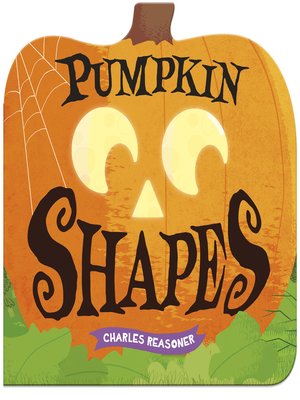 Pumpkin Shapes by Charles Reasoner · OverDrive: Free ebooks, audiobooks ...