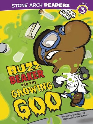 Buzz Beaker and the Growing Goo by Cari Meister · OverDrive: Free ...