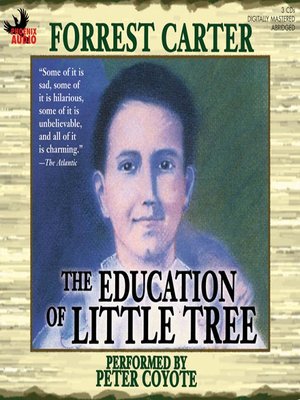 The Education of Little Tree by Forrest Carter · OverDrive: Free ebooks ...