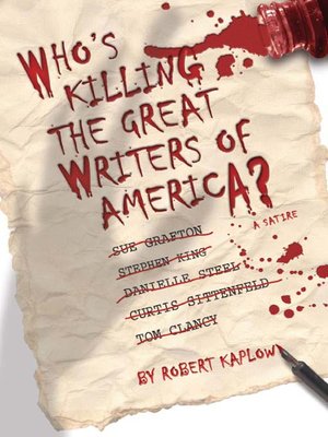 Who's Killing the Great Writers of America? by Robert Kaplow ...