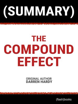 Book Summary: The Compound Effect by FlashBooks · OverDrive: Free ...