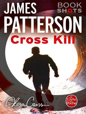 Cross Kill by James Patterson · OverDrive: Free ebooks, audiobooks ...