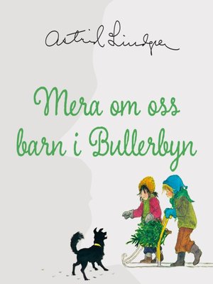 Mera om oss barn i Bullerbyn by Astrid Lindgren · OverDrive: Free ...