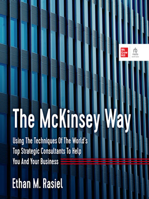 The McKinsey Way by Ethan M. Rasiel · OverDrive: Free ebooks ...