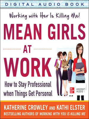 Mean Girls at Work by Katherine Crowley · OverDrive: Free ebooks ...