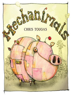 Mechanimals by Chris Tougas · OverDrive: Free ebooks, audiobooks ...