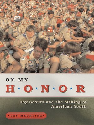 On My Honor by Jay Mechling · OverDrive: ebooks, audiobooks, and more ...
